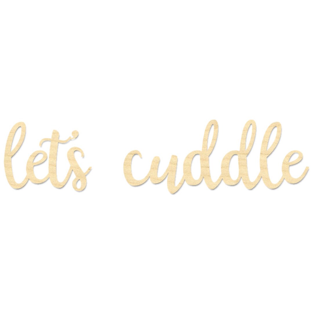 Let's Cuddle Sign-laser Cut Let's Cuddle Wording - Etsy