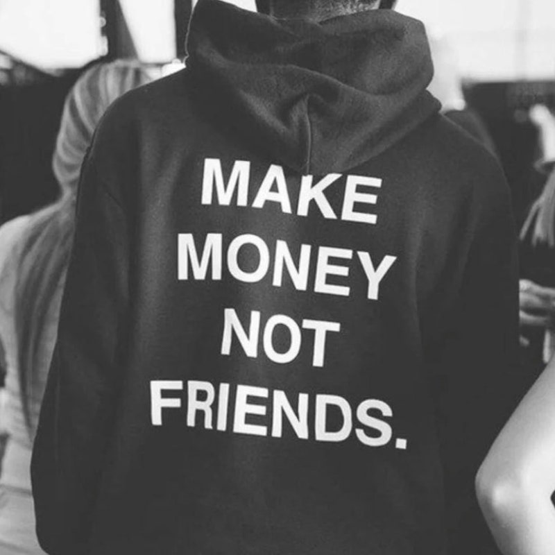 Make Money Not Friends Hoodie - Etsy