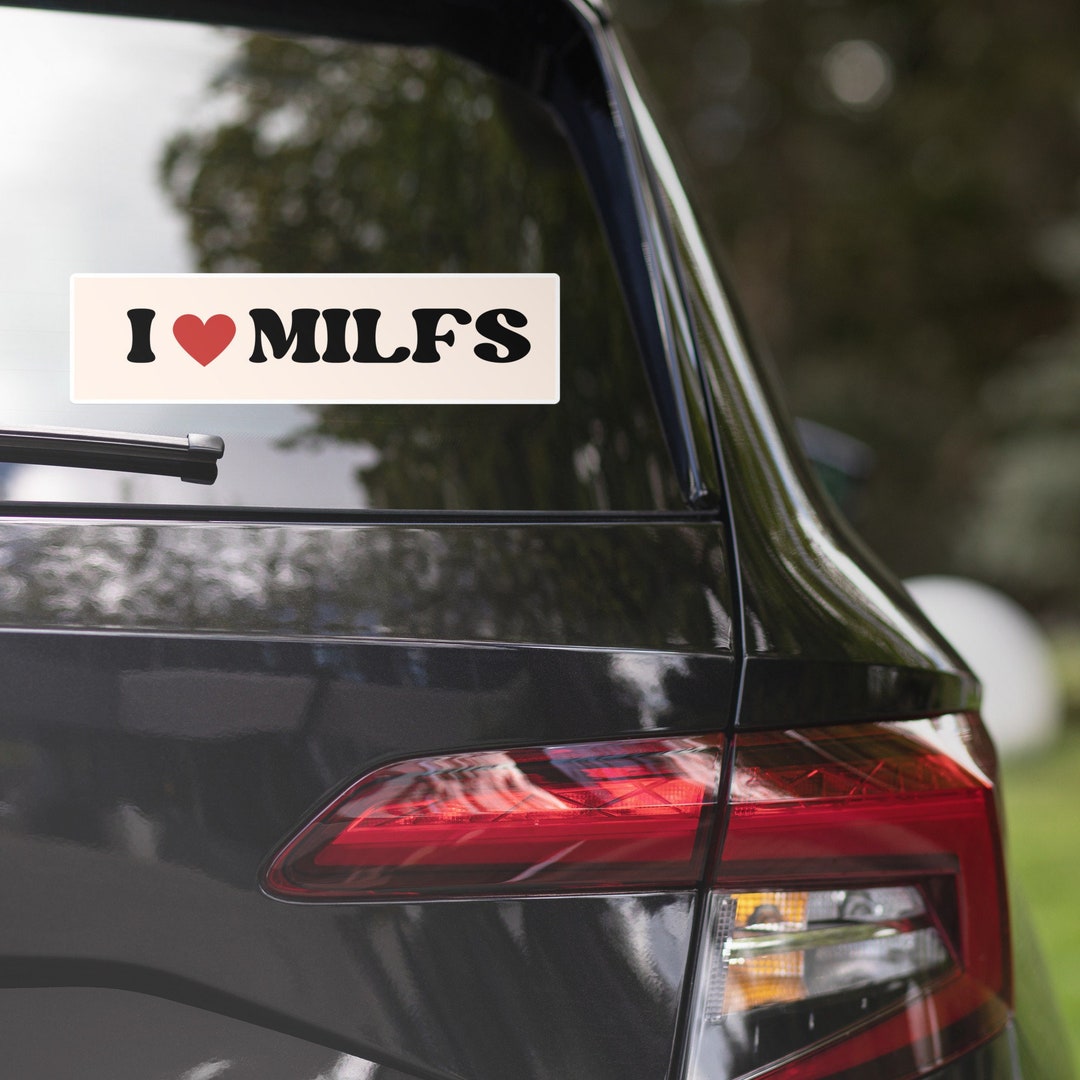 I Love MILFS Bumper Sticker Funny Bumper Sticker - Etsy