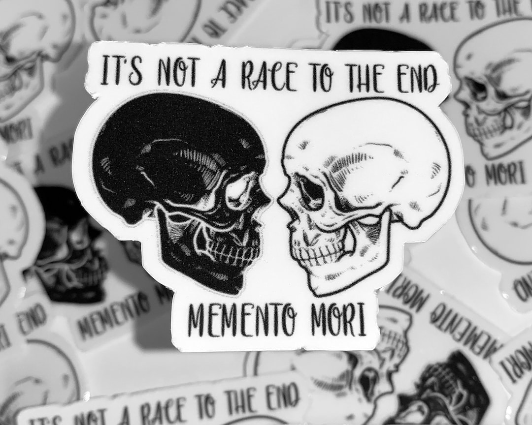 It's Not A Race to the End Sticker // Unus Annus // Memento Mori ...