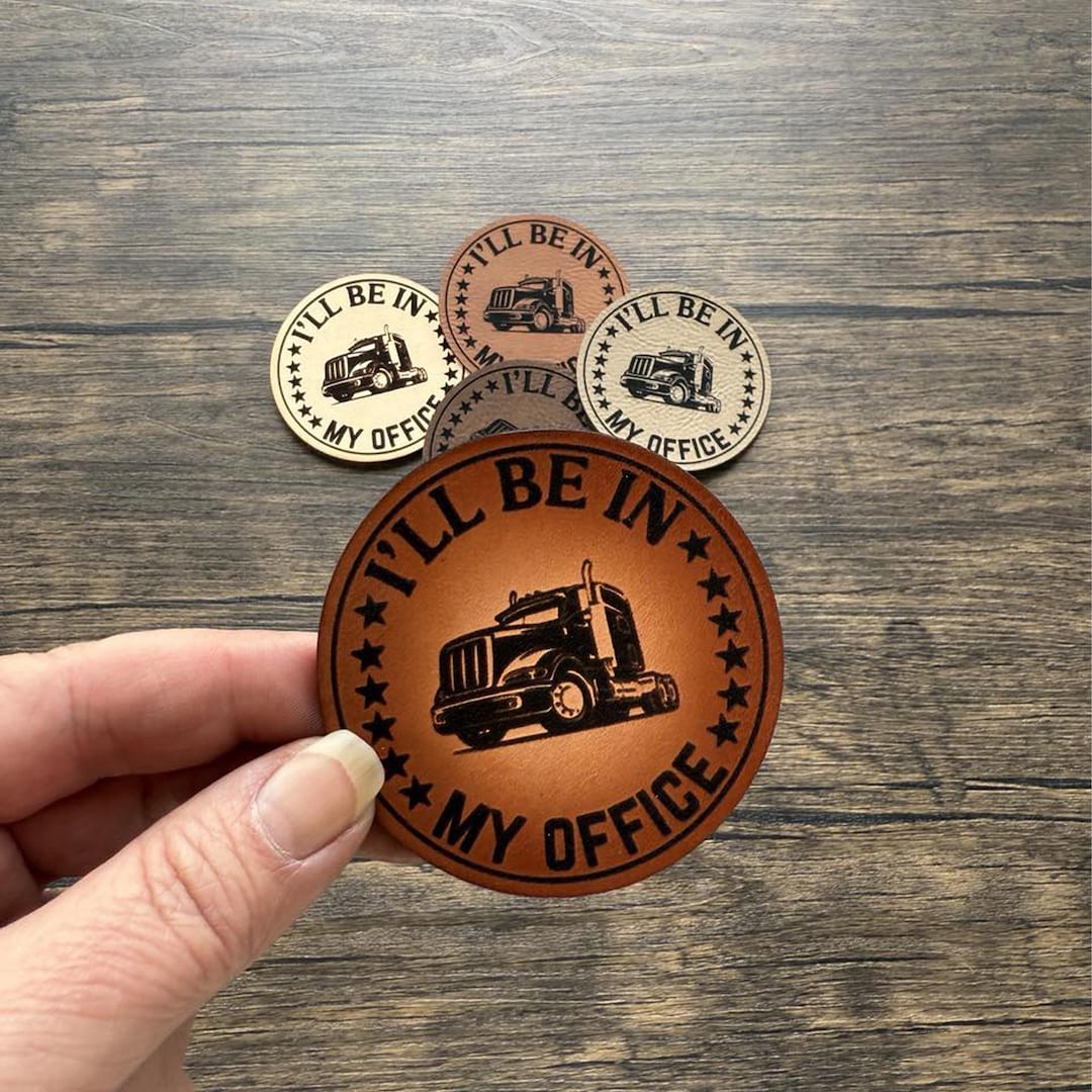 Truck Driver Patch, I'll Be in My Office Leather Patch, Trucker Gift ...