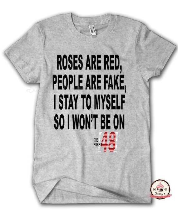 First 48 Roses Are Red People Are Fake Shirt T-shirt | Etsy