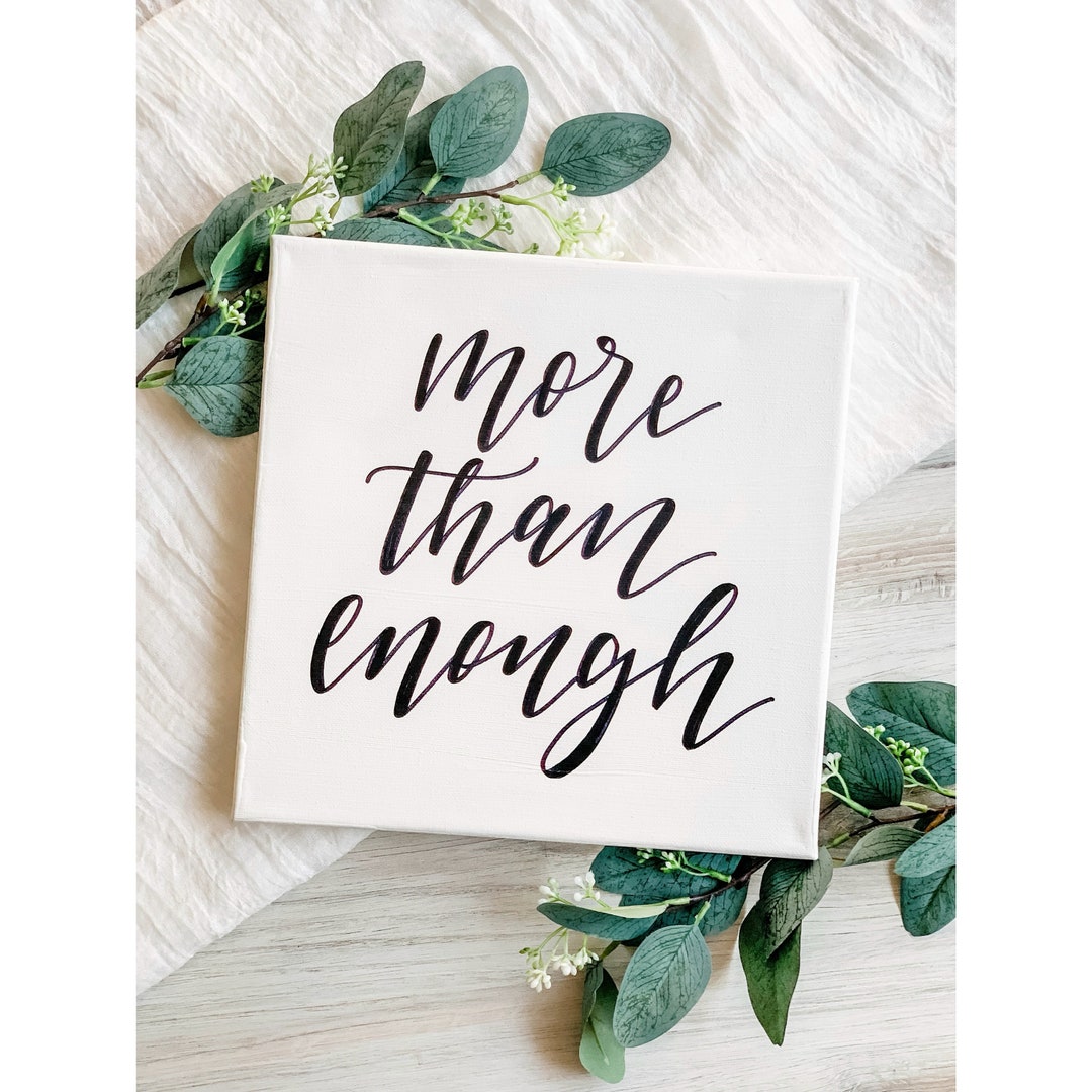 More Than Enough More Than Enough Sign, Enough Sign, You Are Enough ...