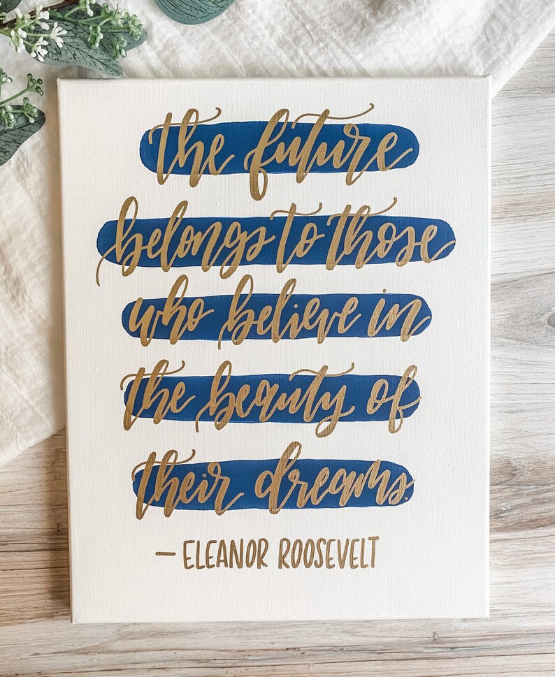 Eleanor Roosevelt Sign - Quote Canvas, the Future Belongs To, Quotes on ...