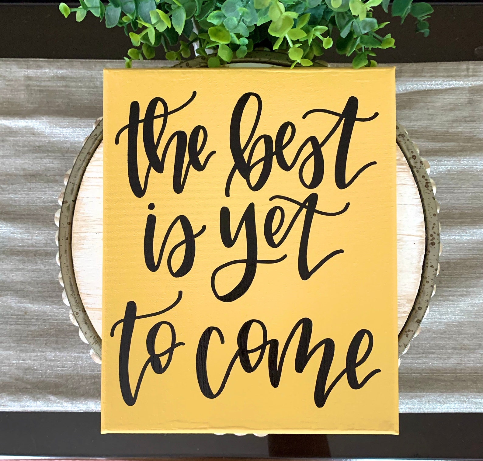 The Best is yet to Come the Best is yet to Come Sign | Etsy
