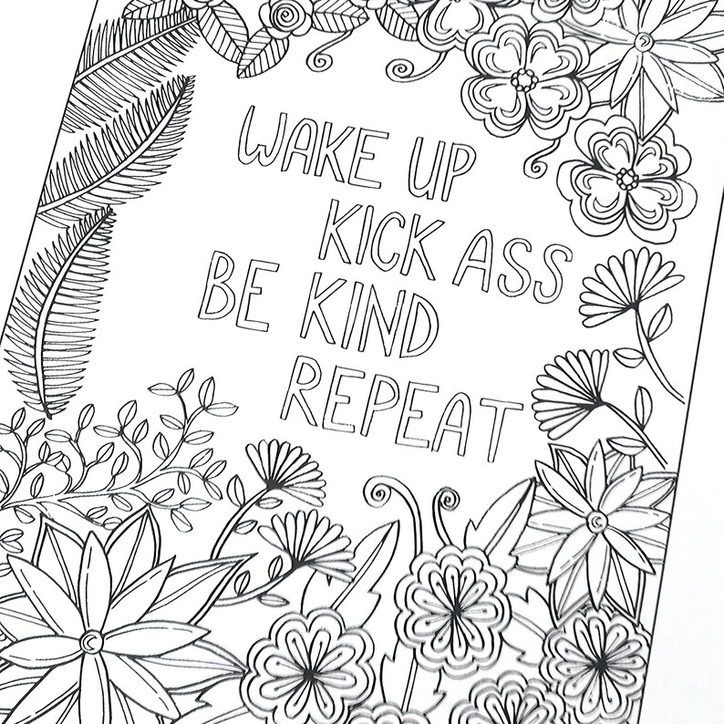 Wake Up Kick Ass Be Kind Repeat Colouring Page A4 | Etsy