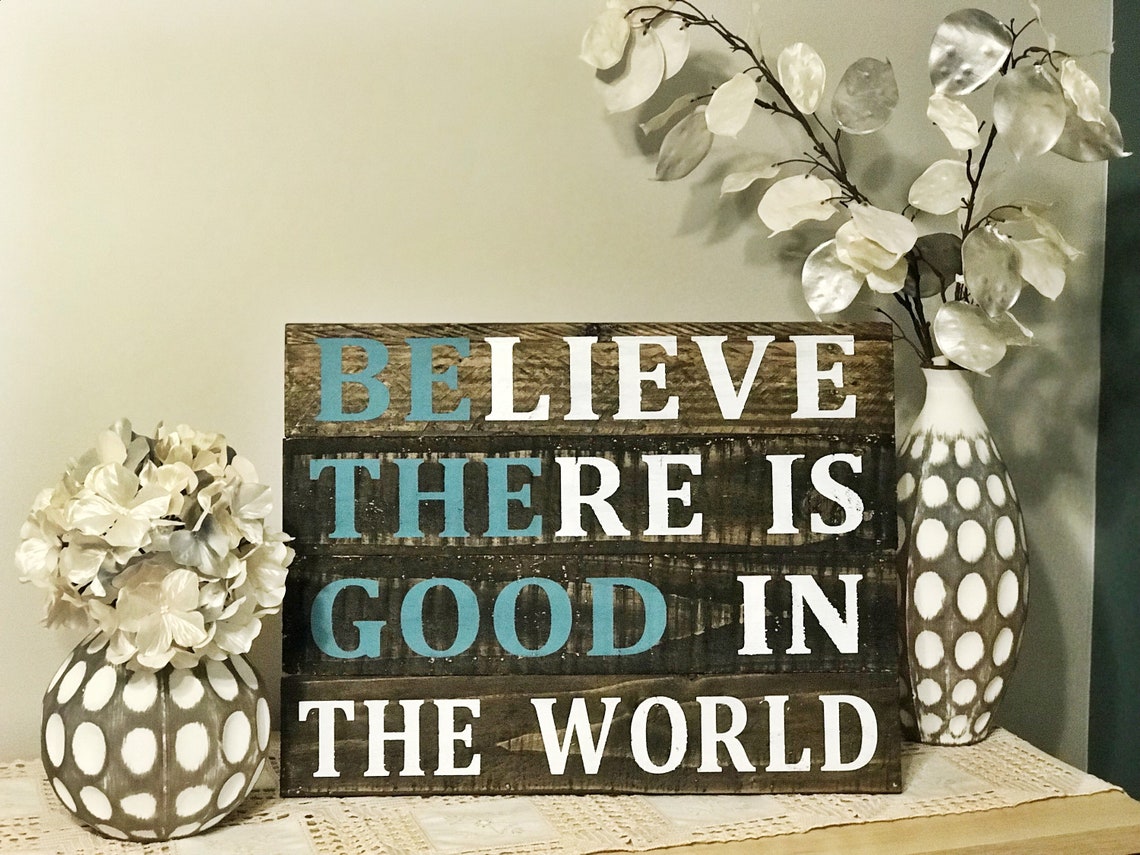 Be the Good. Believe There is Good in the World. Motivational - Etsy