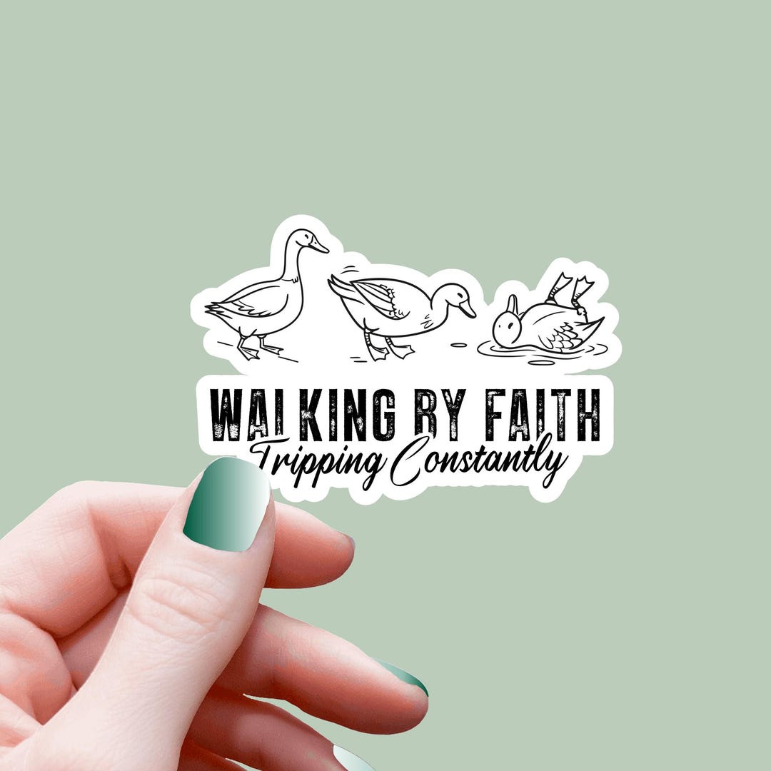 Funny Christian Sticker, Goose Walking by Faith Tripping Decal for ...