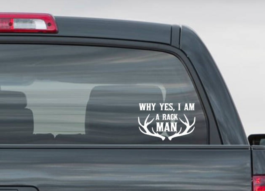 Why Yes, I Am a Rack Man / Funny Decal / Cooler Decal / Truck Decal ...