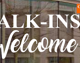 Walk Ins Welcome Decal Sign for Business Window Vinyl Die Cut Decal ...