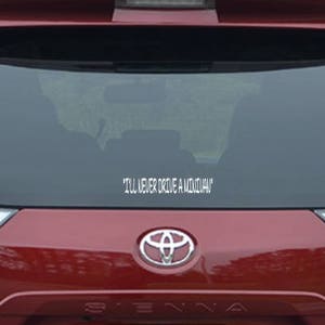 I'll Never Drive a Minivan Decal / I Used to Be Cool / Minivan Decal/ 7 ...