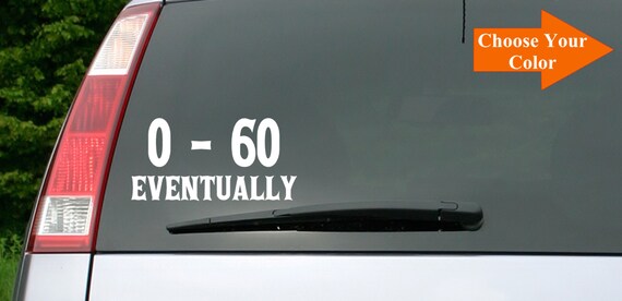 0-60 Eventually Decal / 0 60 Eventually Decal / Zero to 60 | Etsy