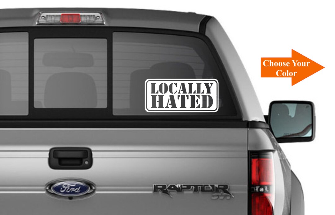 Locally Hated Premium Vinyl Decal / Vinyl Decal / Locally Hated Sticker ...