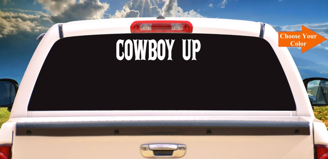 Cowboy up Decal / Vinyl Decal / Redneck Sticker / Truck Decal / Sticker ...