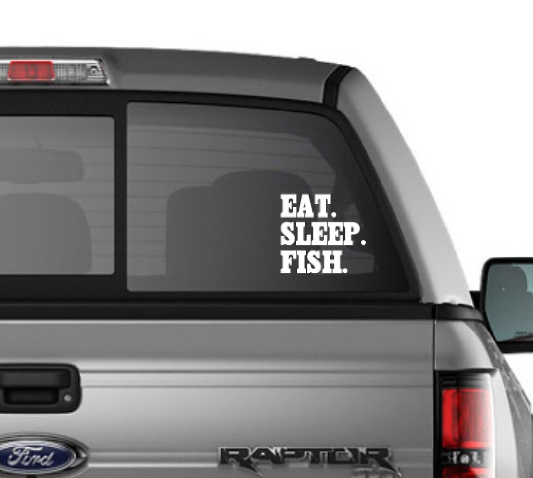 Eat Sleep Fish Decal / Eat Sleep Fish / Decal / Sticker / Car / Truck ...
