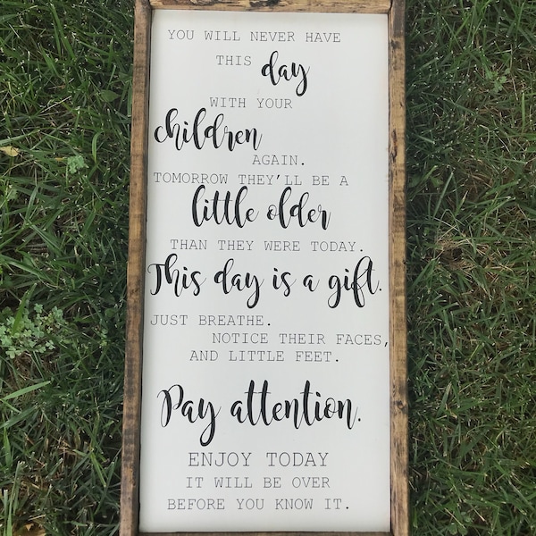 You Will Never Have This Day With Your Children Again - Etsy