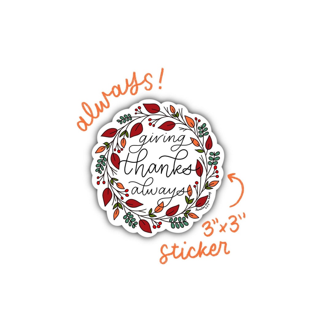 Giving Thanks Always Sticker / Fall Thanksgiving Sticker / Spiritual ...
