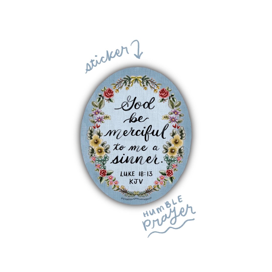 God Be Merciful to Me A Sinner / Weatherproof Sticker / Floral Design ...