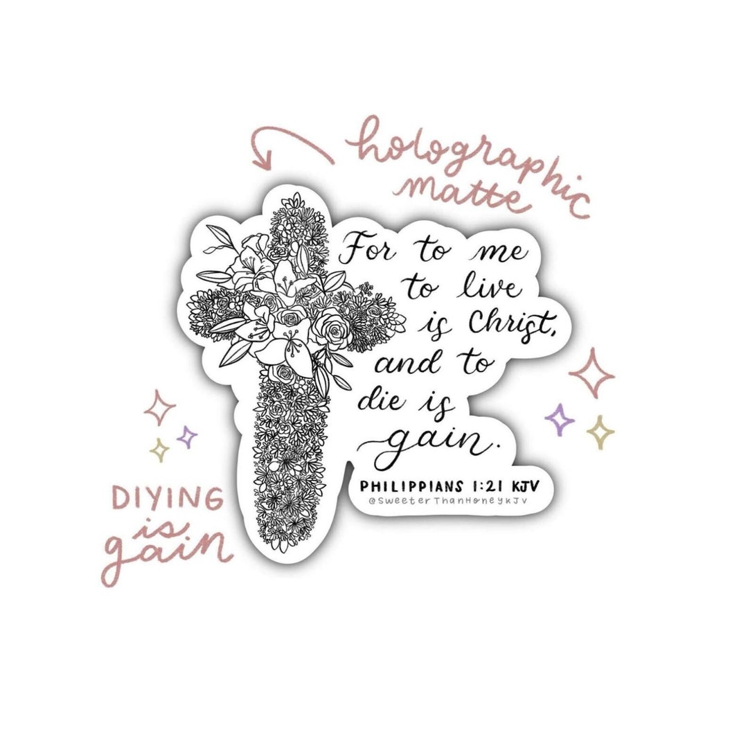 For to Me to Live is Christ / Holographic Matte Sticker / KJV Bible ...