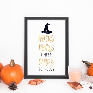 Hocus Pocus I Need Candy to Focus - Funny Halloween Printable ...