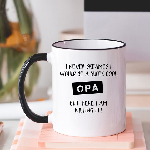 Opa Mug Funny Opa Mug Opa Gifts Funny Opa Gift Opa | Etsy