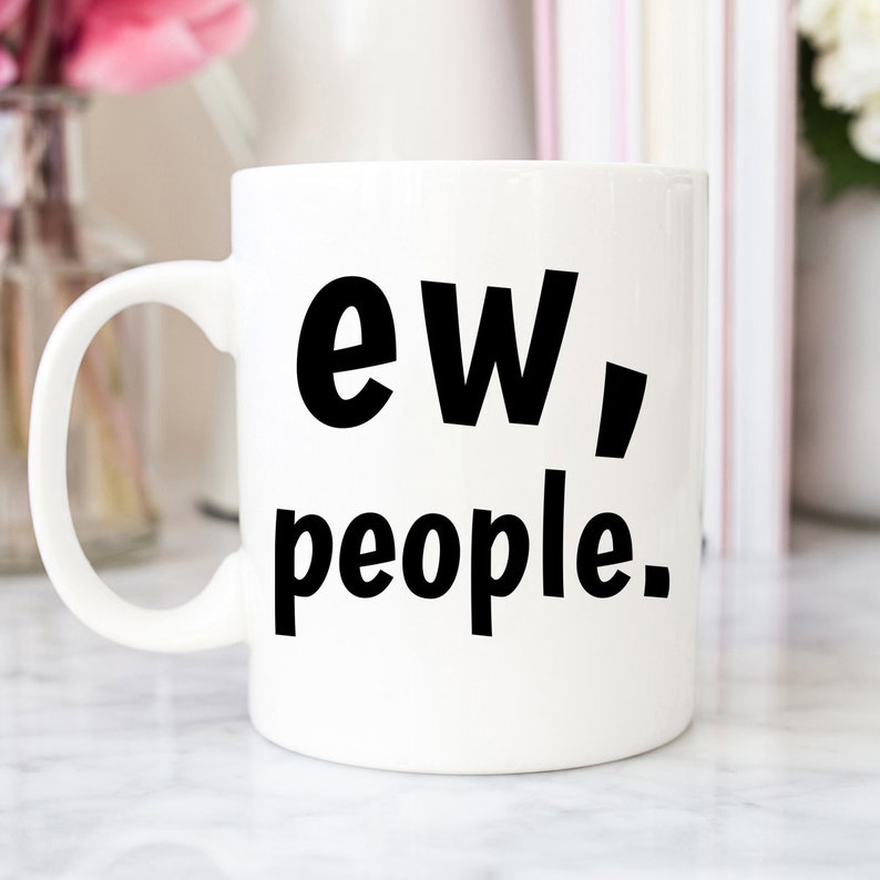 Ew People Funny Coffee Mug Passive Aggressive Gift - Etsy Australia
