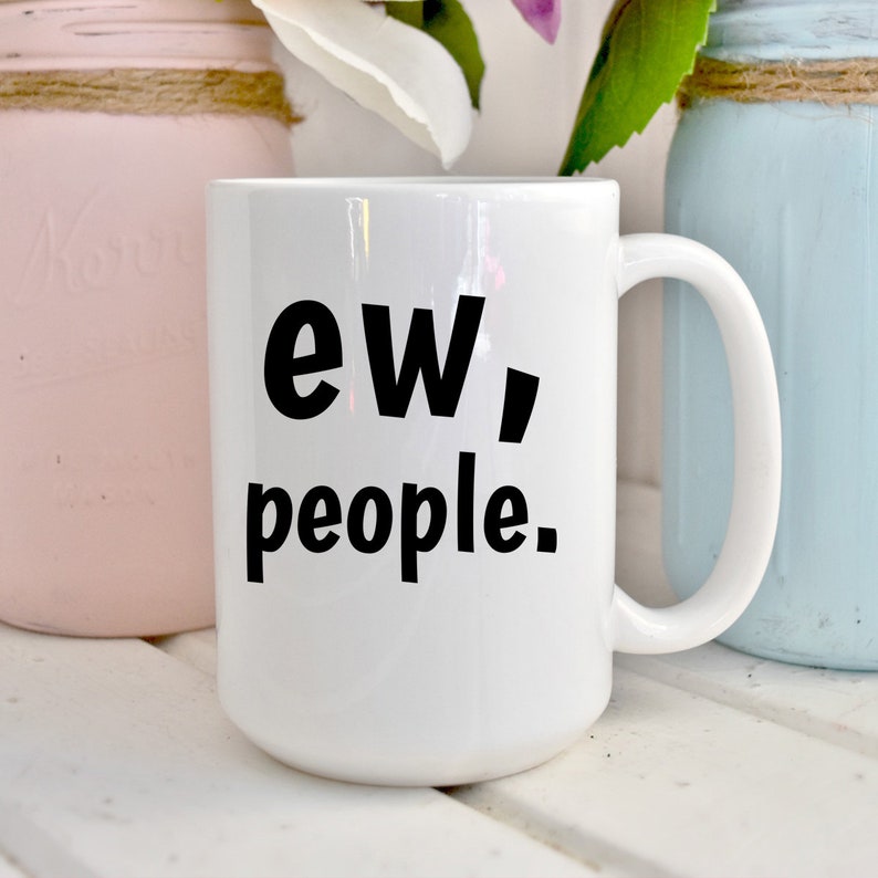 Ew People Funny Coffee Mug Passive Aggressive Gift - Etsy Australia