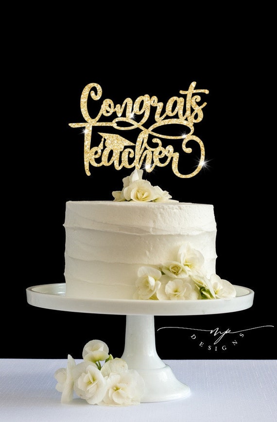 Congrats Teacher Cake Topper Graduation Cake Topper for | Etsy