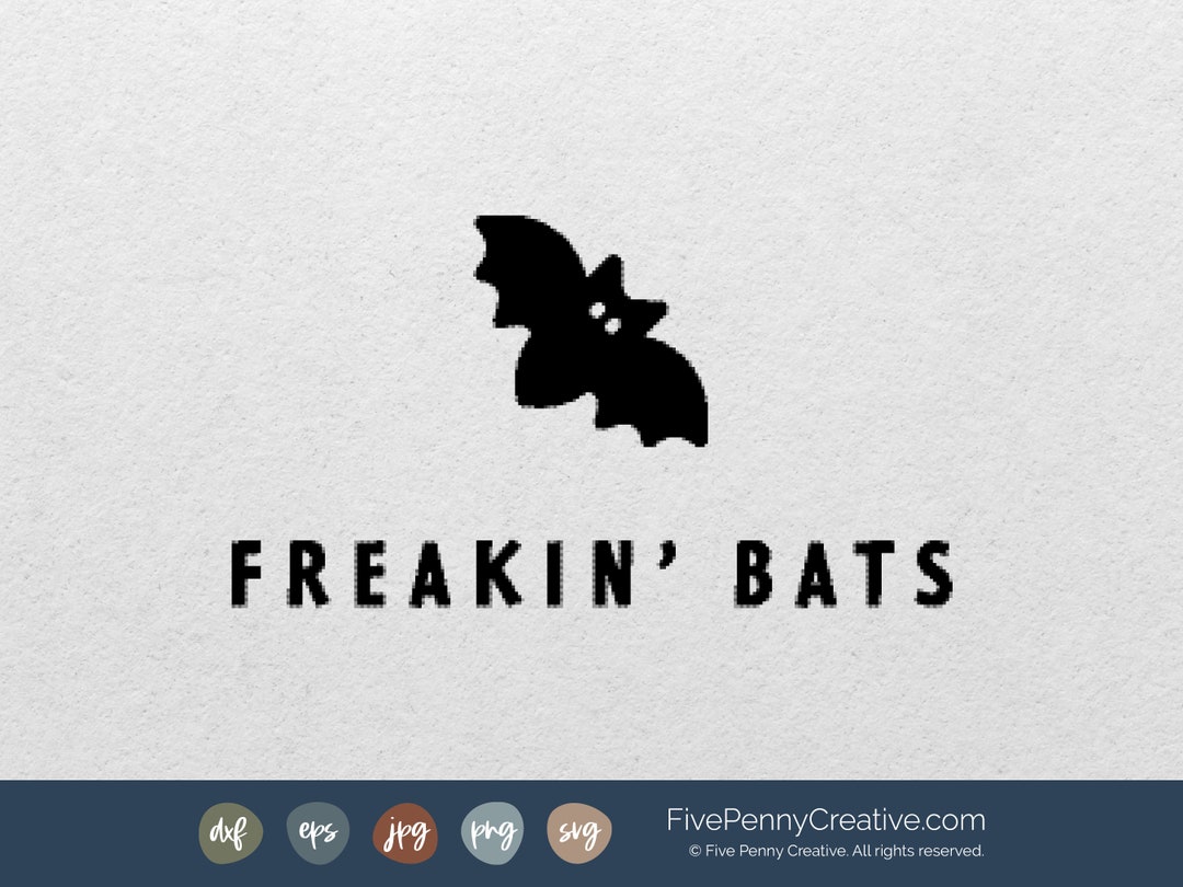Freakin Bats (SVG, PNG, EPS, Cricut, Silhouette, Cutting File, Vector ...