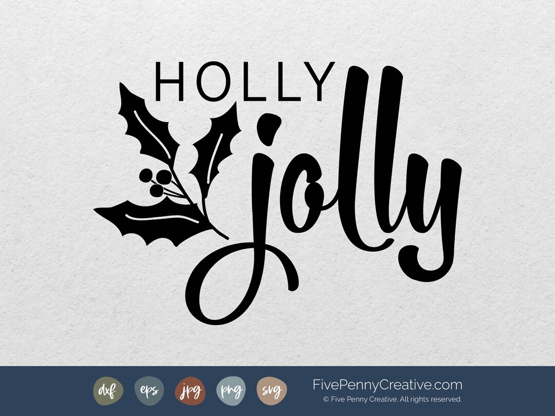Holly Jolly (SVG, PNG, EPS, Cricut, Silhouette, Cutting File, Vector ...