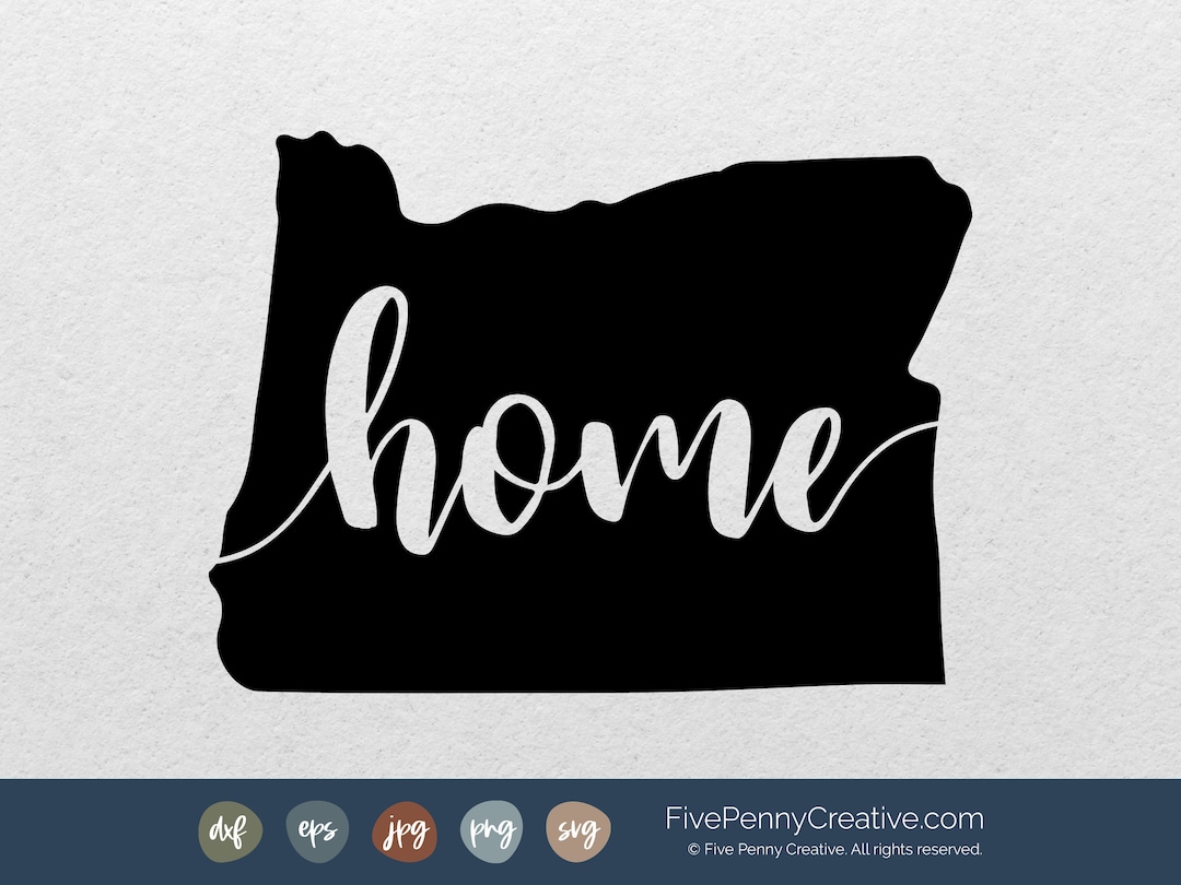 Oregon Home State (SVG, PNG, EPS, Cricut, Silhouette, Cutting File ...