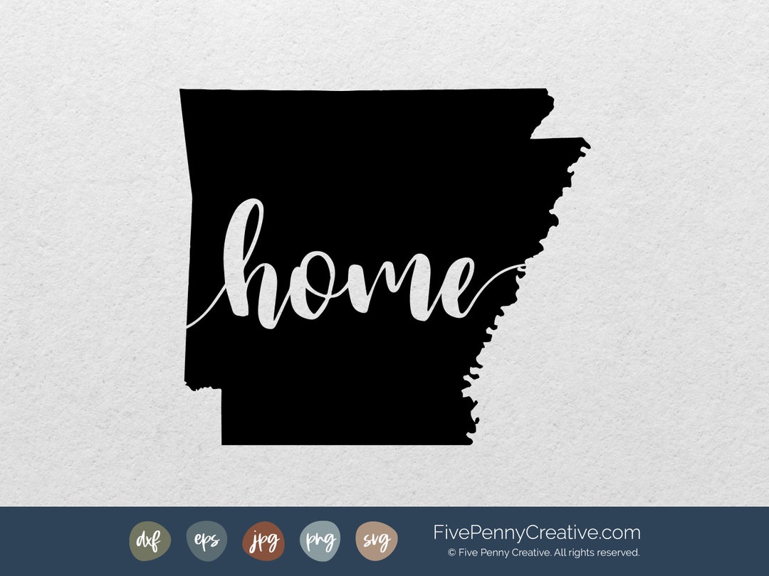 Arkansas Home State (SVG, PNG, EPS, Cricut, Silhouette, Cutting File ...