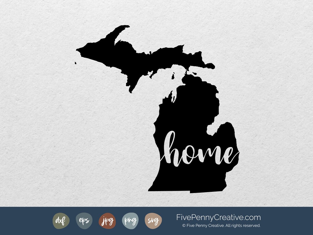Michigan Home State (SVG, PNG, EPS, Cricut, Silhouette, Cutting File ...