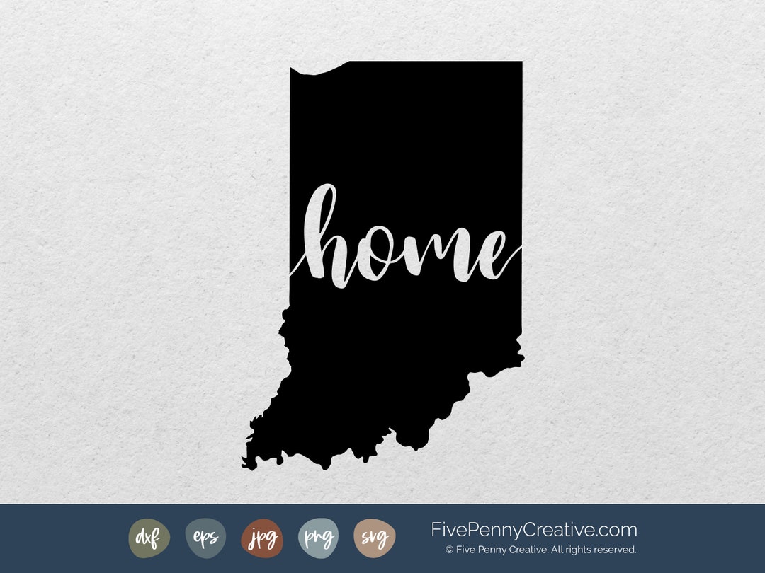 Indiana Home State (SVG, PNG, EPS, Cricut, Silhouette, Cutting File ...