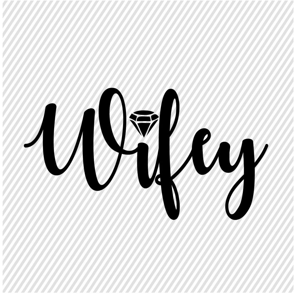 Wifey Svg Svg Wifey Cut Files Svgs For Cricut Diamond Etsy