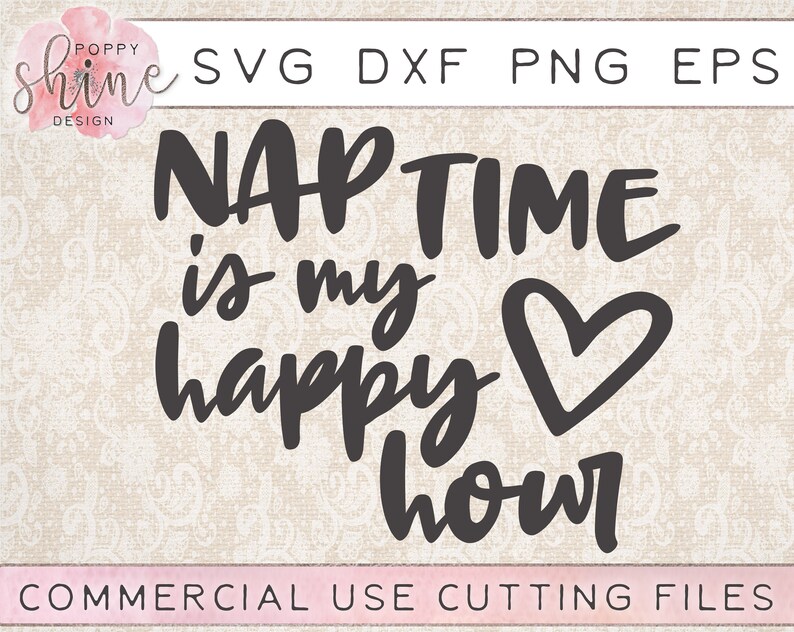 Nap Time is My Happy Hour Svg Dxf Png Eps Cutting File for - Etsy