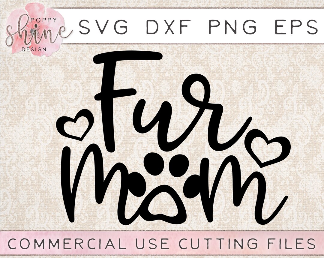 Fur Mom Svg Dxf Png Eps Cutting File for Cricut & Silhouette, Fur Mama ...