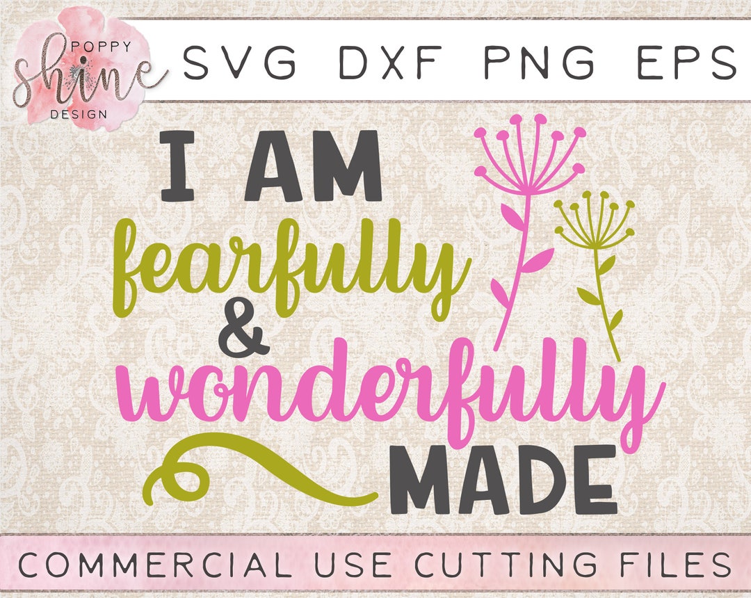 I Am Fearfully & Wonderfully Made Svg Dxf Png Eps Cutting File for ...