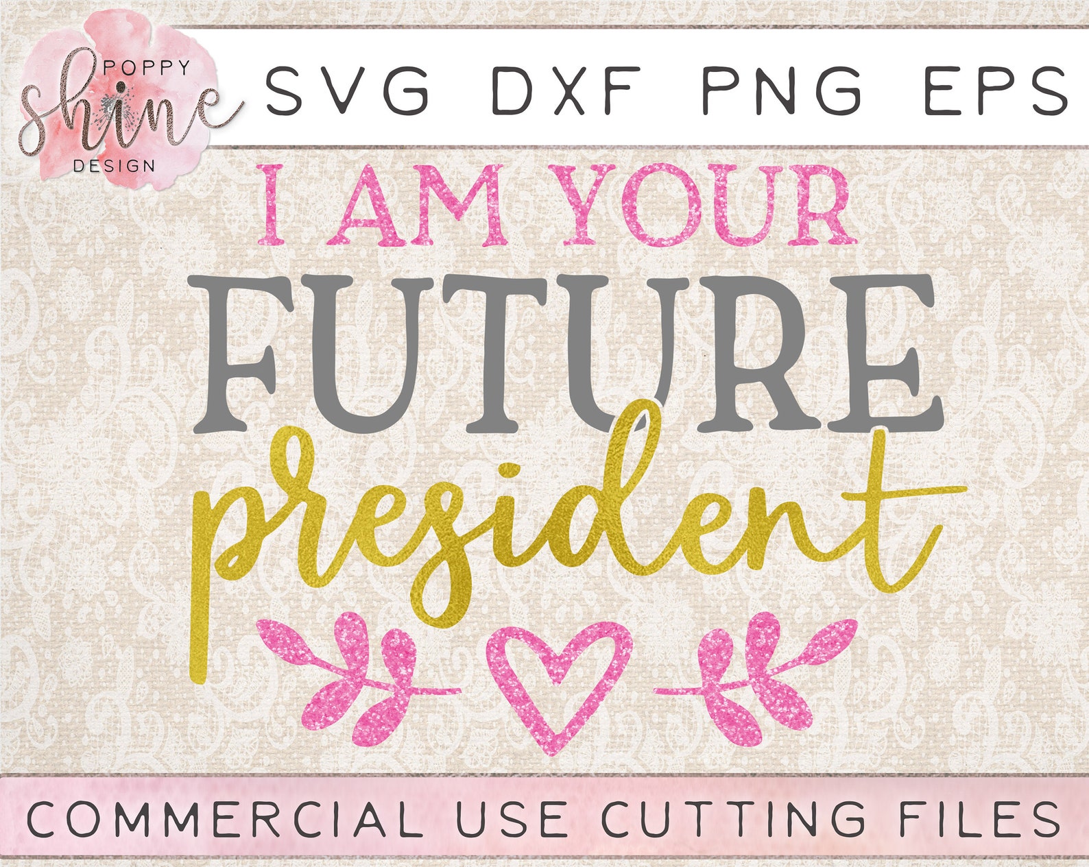 I Am Your Future President Svg Dxf Png Eps Cutting File for | Etsy