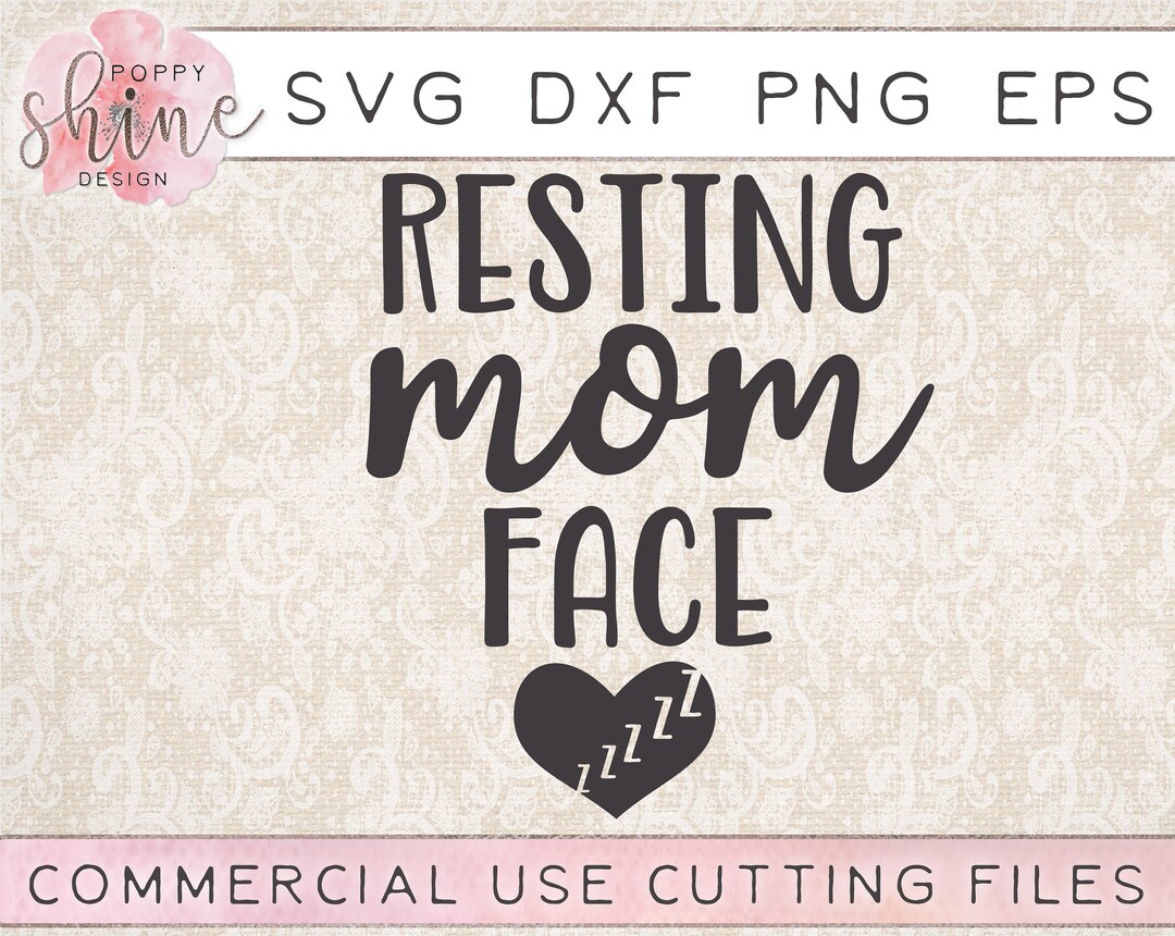 Resting Mom Face Svg Dxf Png Eps Cutting File for Cricut & Silhouette ...