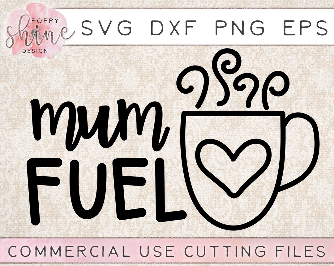 Mum Fuel Svg Dxf Png Eps Cutting File for Cricut & Silhouette - Etsy