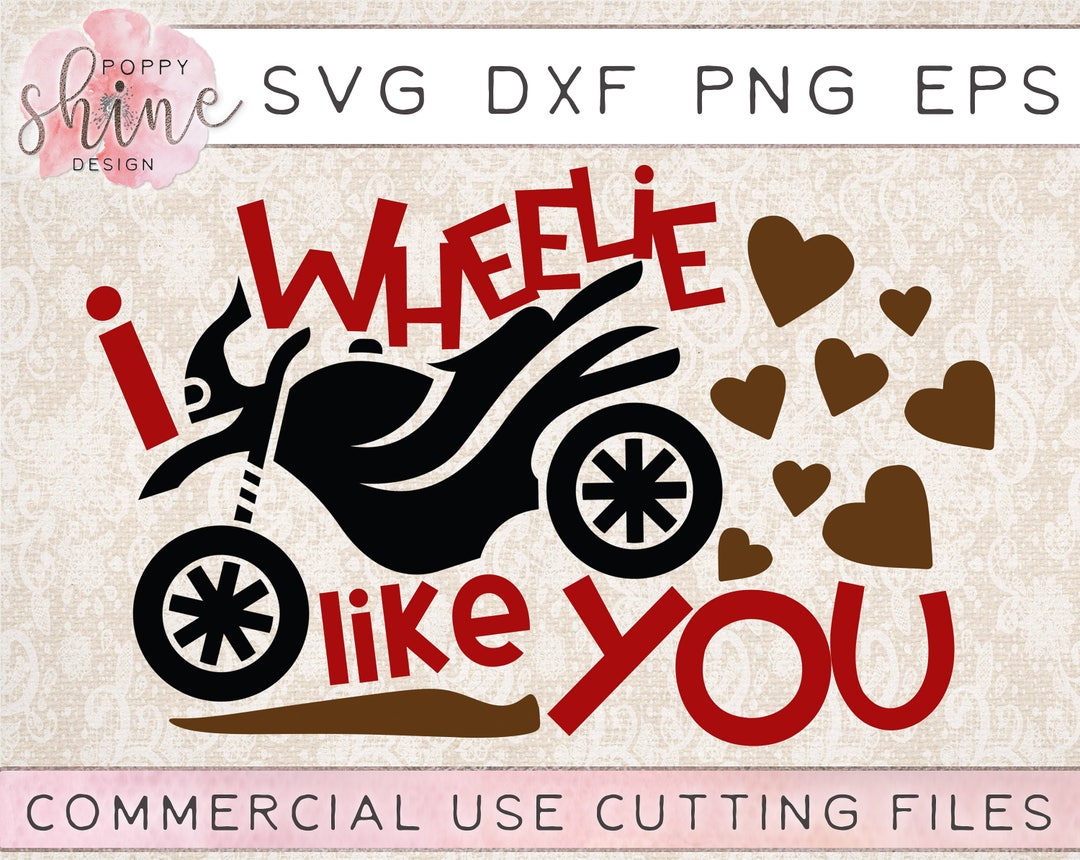 I Wheelie Like You Svg Dxf Png Eps Cutting File for Cricut & Silhouette ...