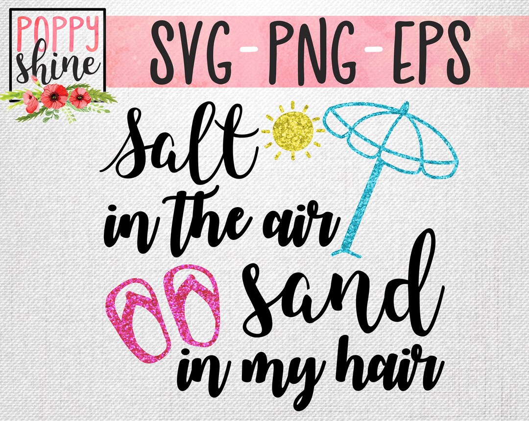 Salt in the Air Sand in My Hair Svg Png Eps Cutting File for Cricut and ...