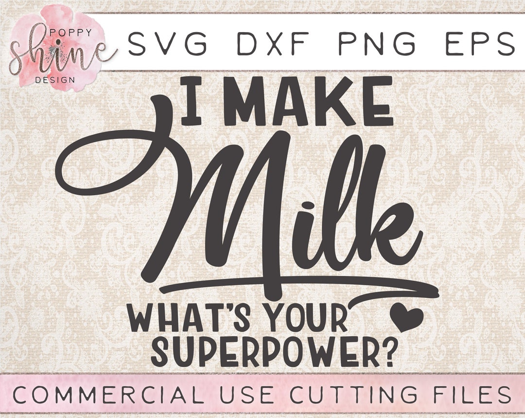 I Make Milk What's Your Superpower Svg Dxf Png Eps Cutting File for ...