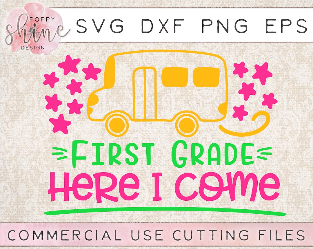 First Grade Here I Come Svg Dxf Png Eps Cutting File Cricut ...
