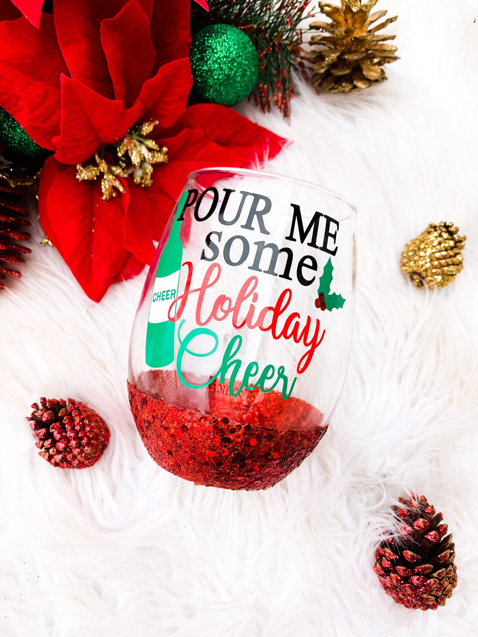 Holiday Cheer Christmas Wine Glass, Pour Me Some Holiday Cheer Wine ...