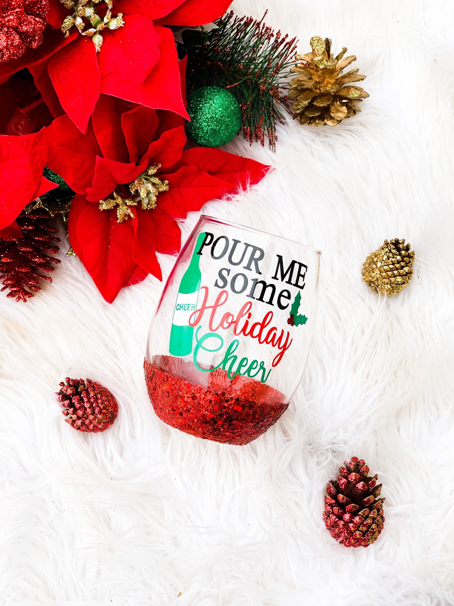 Holiday Cheer Christmas Wine Glass, Pour Me Some Holiday Cheer Wine ...