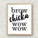 Brow Chicka Wow Wow // Printable Wall Art // Digital Instant Download ...