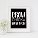 Brow Chicka Wow Wow // Printable Wall Art // Digital Instant - Etsy