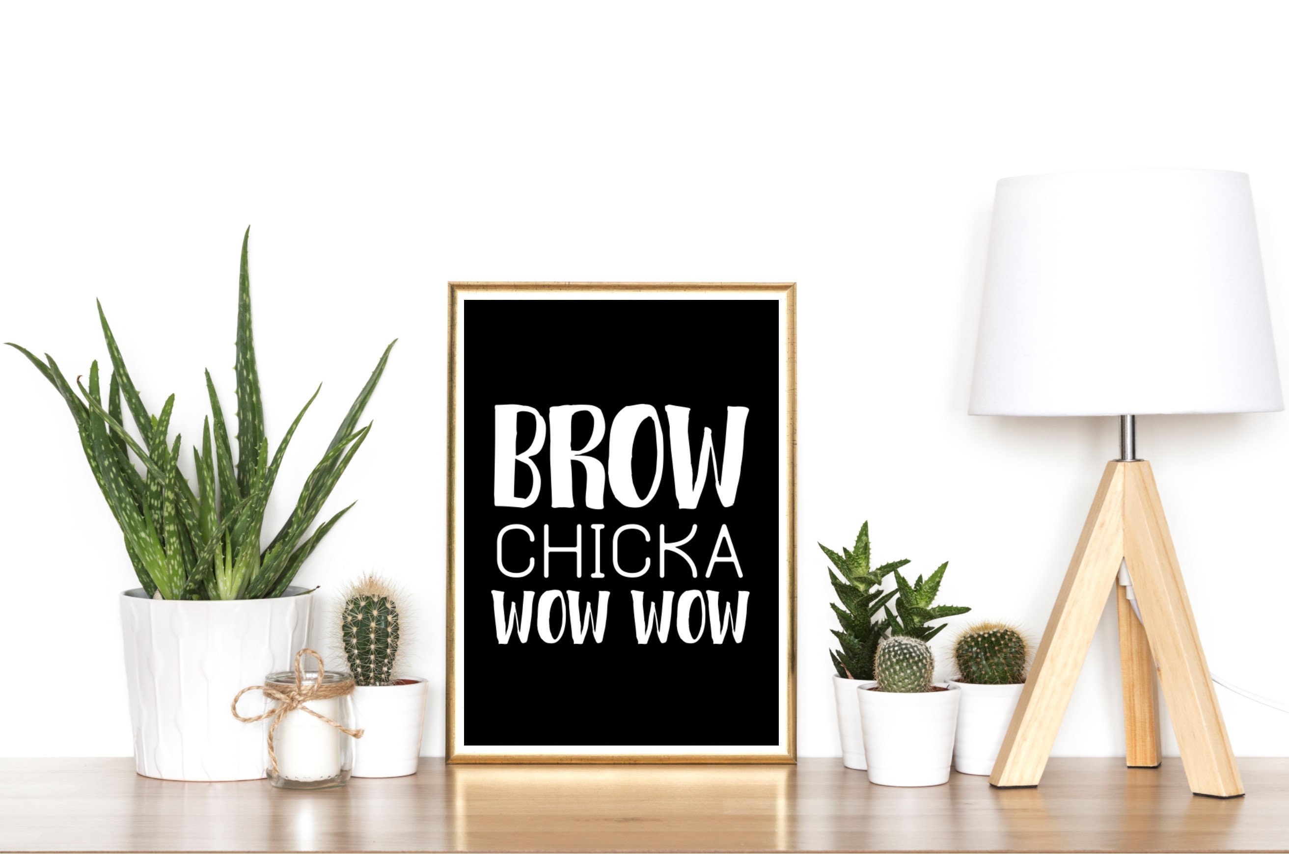 Brow Chicka Wow Wow // Printable Wall Art // Digital Instant Download ...